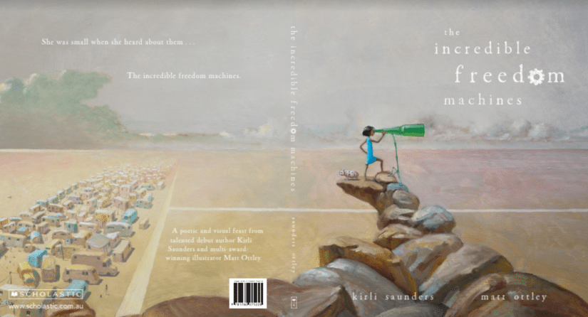 The Incredible Freedom Machines by Kirli Saunders and Matt Ottley ...